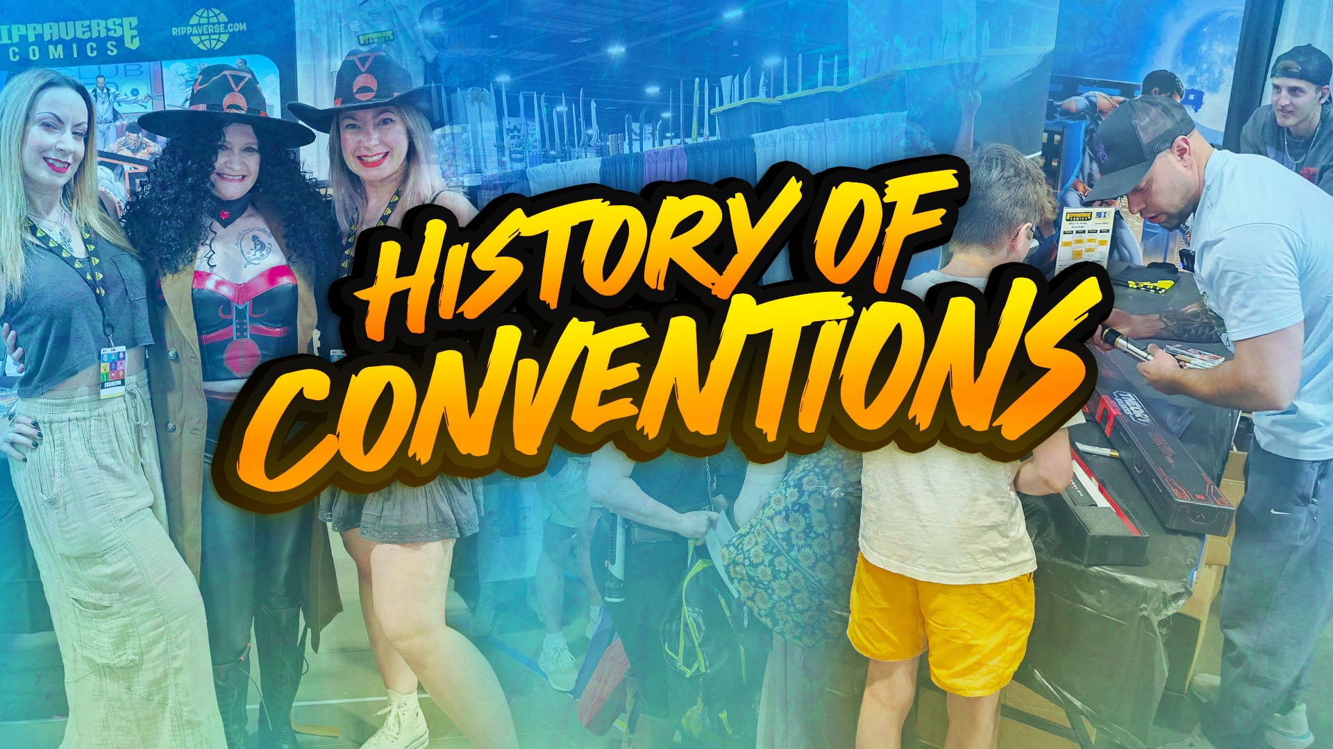 A History Of Conventions | Rippaverse®